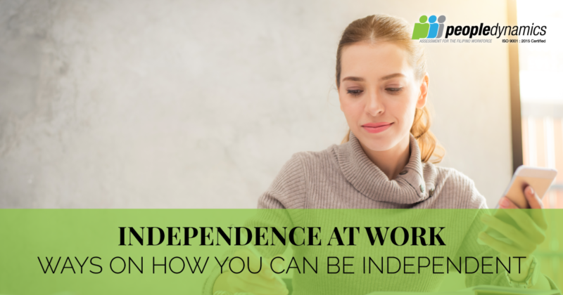 Independence at Work: Ways on How You Can Be Independent