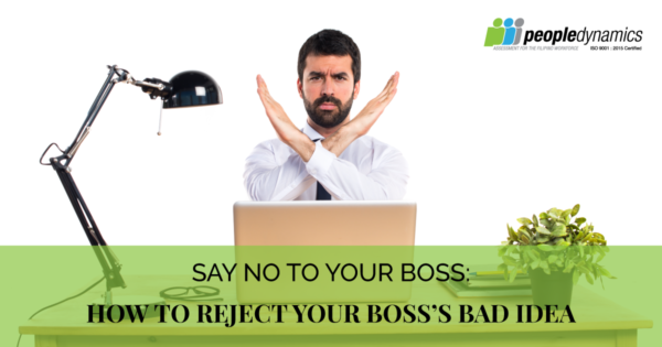 Say No to Your Boss: How to reject your boss's bad ideas