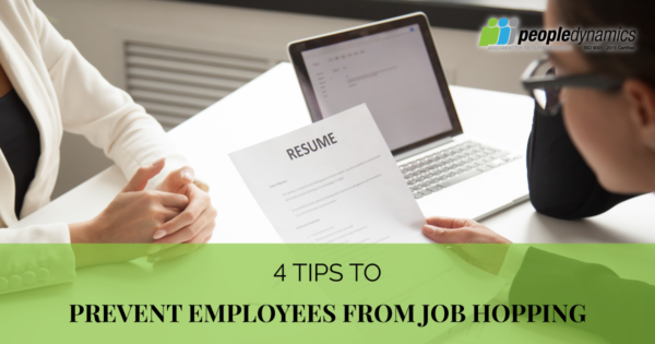 4 Tips to Prevent Employees From Job Hopping: Retain Your Employees