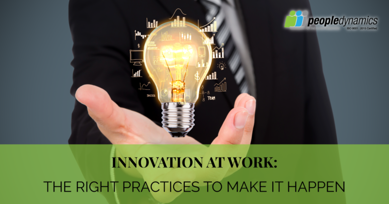 Innovation At Work: The Right Practices to Make It Happen