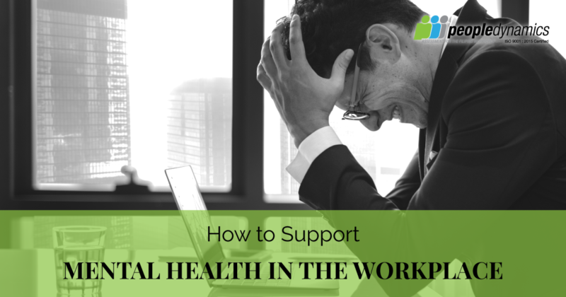 How to Support Mental Health in the Workplace | People Dynamics, Inc.